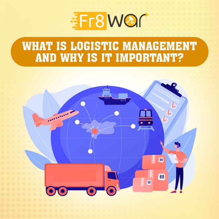 What Is Logistic Management And Why Is It Important? - fr8war